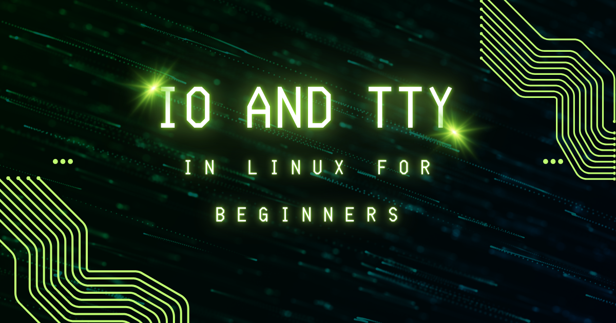How to Understand IO and TTY in Linux for Beginners | CodeByBlazej